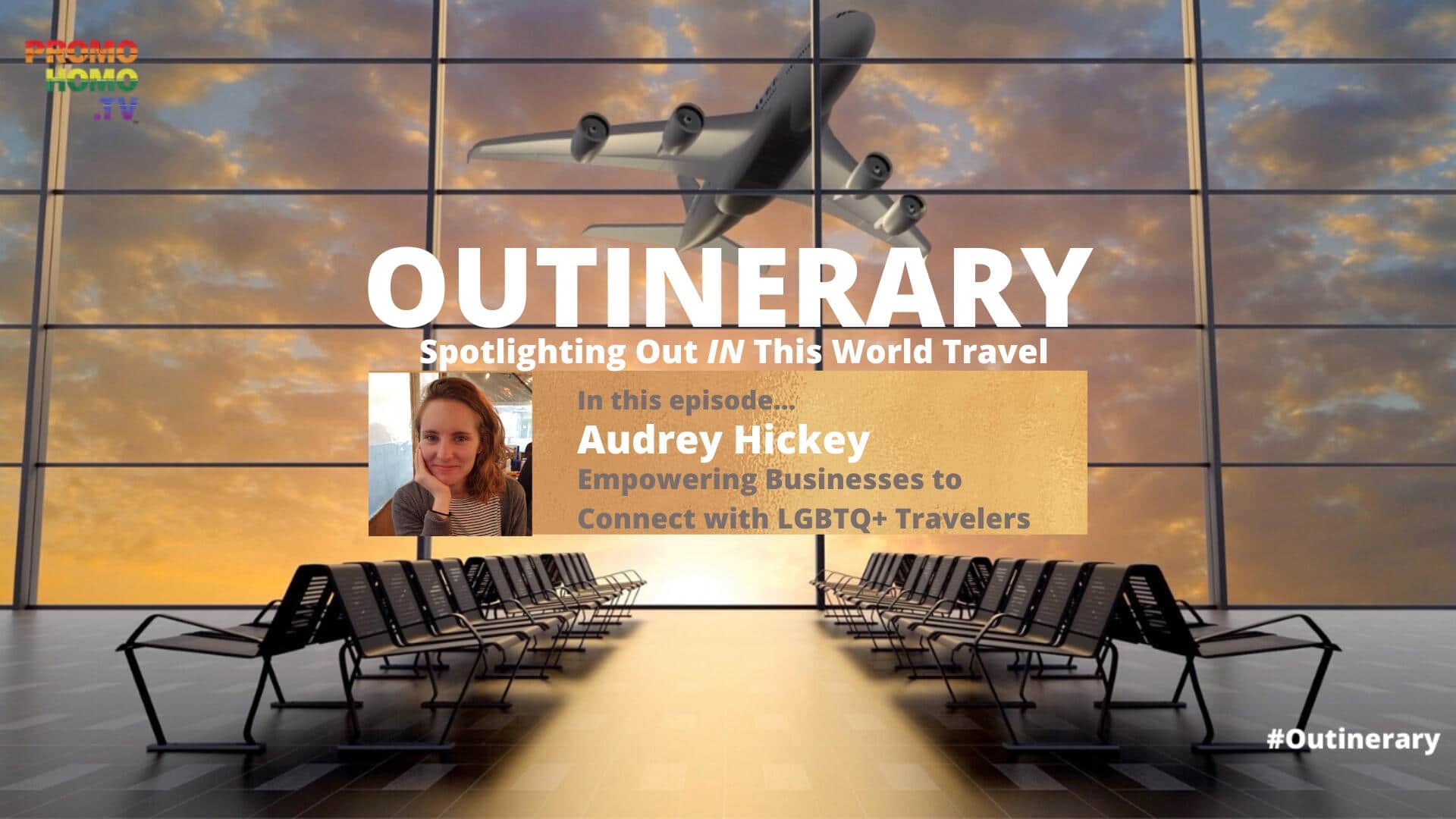 Connecting Businesses to LGBTQ+ Travelers: Audrey Hickey - PromoHomo.TV